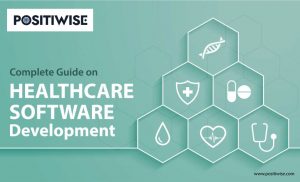 The Complete Guide on Healthcare Software Development