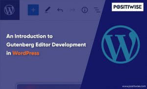 A Guide To Gutenberg Editor Development in WordPress