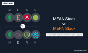 MEAN Stack vs MERN Stack: Detailed Comparison - Positiwise